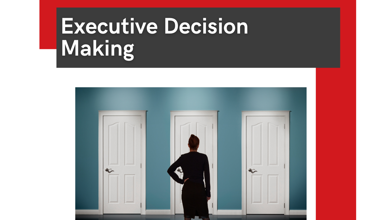 Art of Executive Decision Making: Strategies & Best Practices