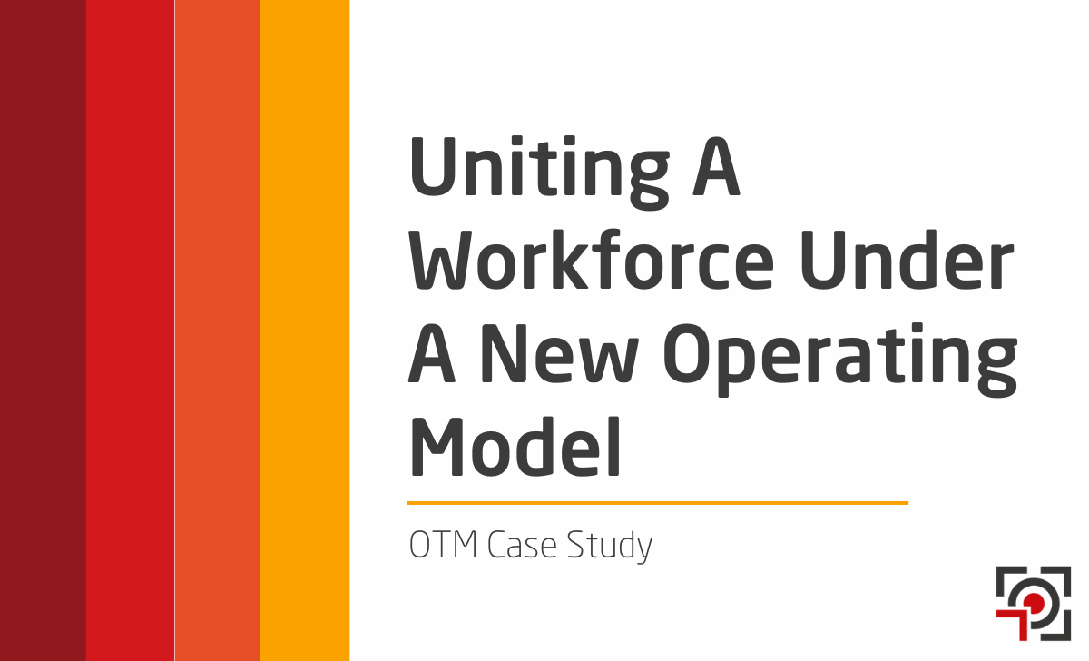 Uniting a Workforce Under a New Operating Model ON THE MARK